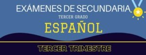 Examen de Español 3 – tercer trimestre en PDF contestado